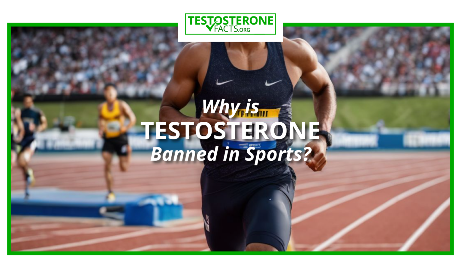 Testosterone Regulations in Sports: Impact on Athletes