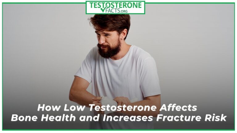 How Low Testosterone Affects Bone Health and Increases Fracture Risk ...